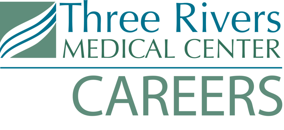 About Three Rivers Medical Center - Three Rivers Careers